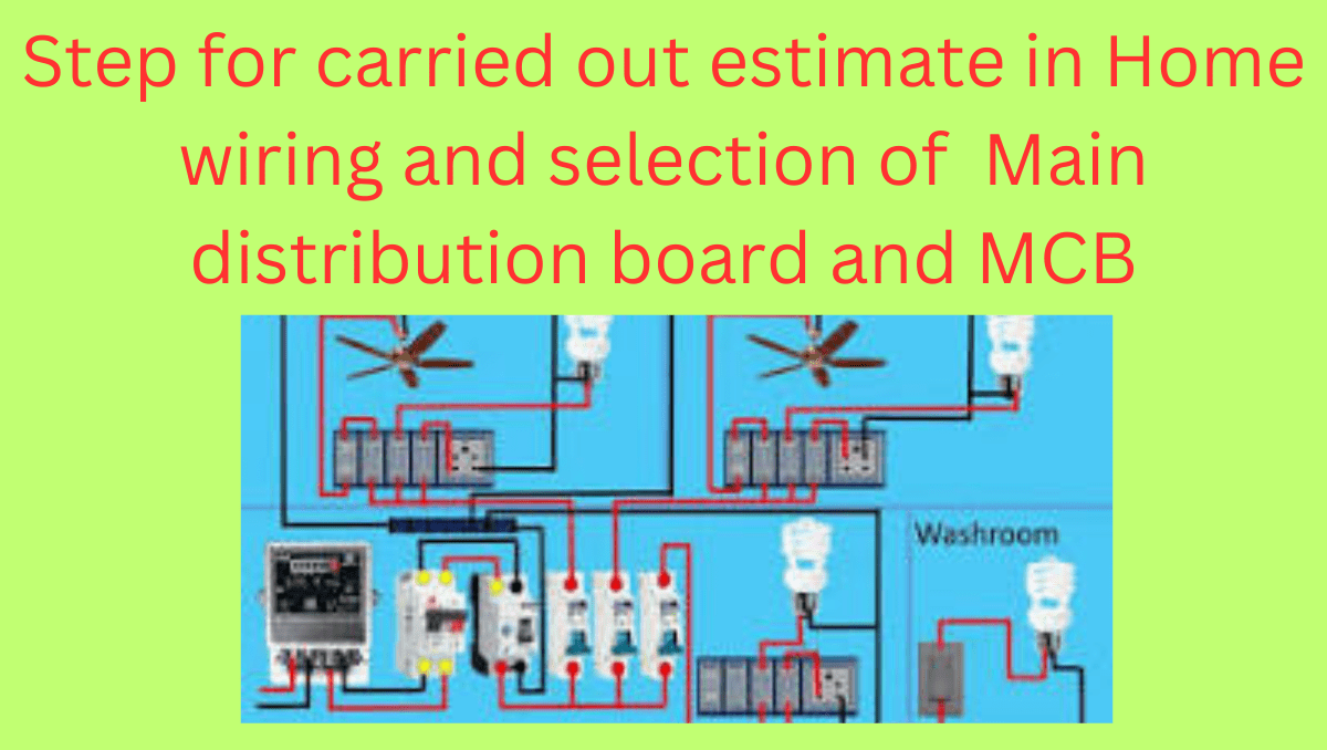 Step for carried out estimate in Home wiring and selection of MCB
